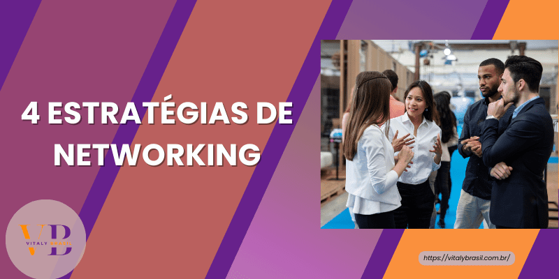 4 Estratégias de Networking no Ambiente de Trabalho