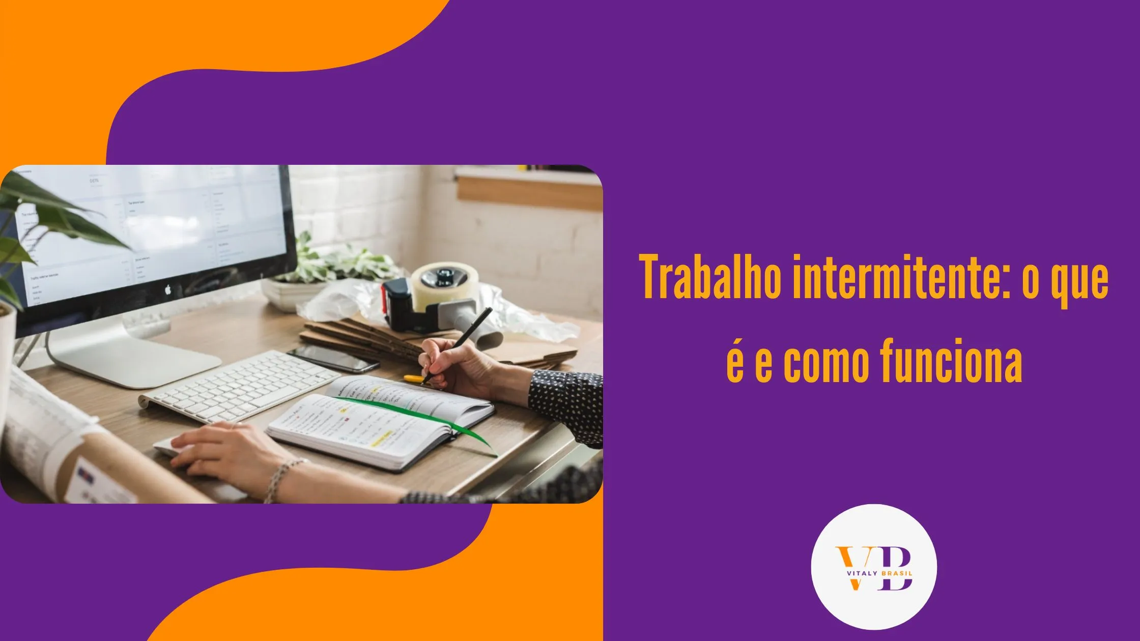 Trabalho intermitente: o que é e como funciona - VitalyBrasil