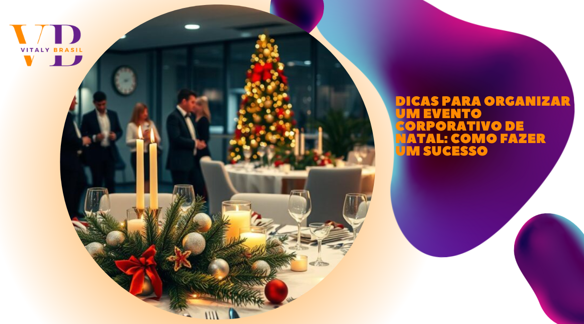 Dicas para Organizar um Evento Corporativo de Natal: Como Fazer um ...